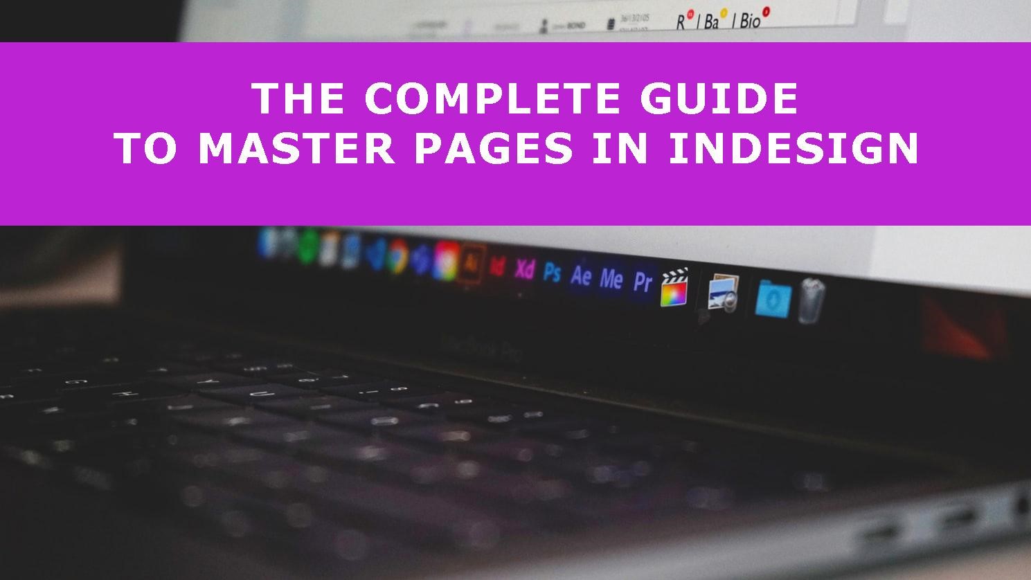 All About InDesign Master Pages: What, Why, How (& 2 Mistakes To Avoid)